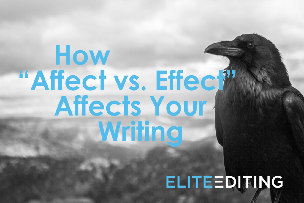How “Affect vs. Effect” Affects Your Writing - Elite Editing