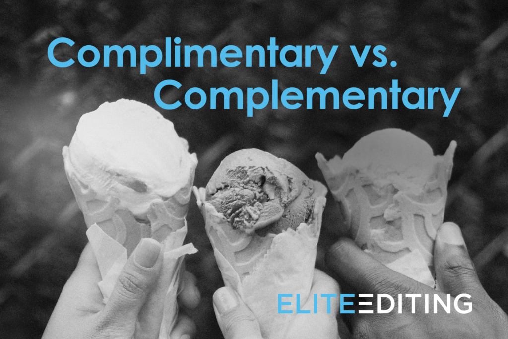 Complimentary vs. Complementary - Elite Editing