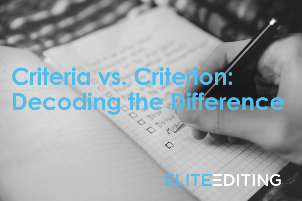 Criteria vs. Criterion: Decoding the Difference - Elite Editing Criteria vs. Criterion: Decoding the Difference - Elite Editing