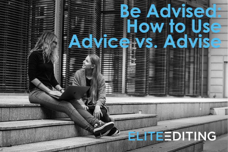 Be Advised: How to Use Advice vs. Advise - Elite Editing