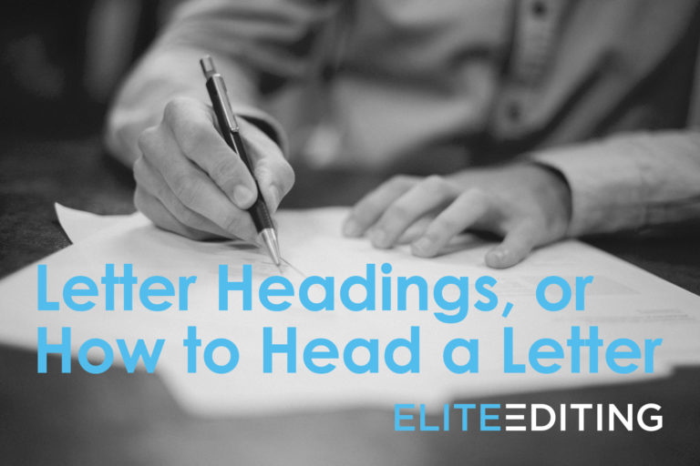 Letter Headings, or How to Head a Letter - Elite Editing