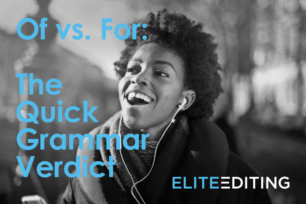 Of vs. For: The Quick Grammar Verdict - Elite Editing